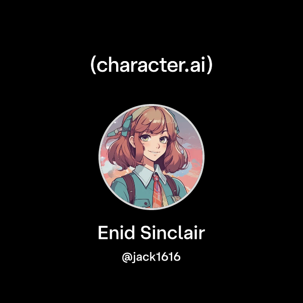 Chat with Enid Sinclair | character.ai | AI Chat, Reimagined–Your Words ...