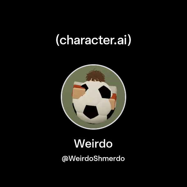 Chat with Weirdo | character.ai | AI Chat, Reimagined–Your Words. Your World.