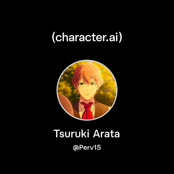 Chat with Tsuruki Arata | character.ai | AI Chat, Reimagined–Your Words. Your World.