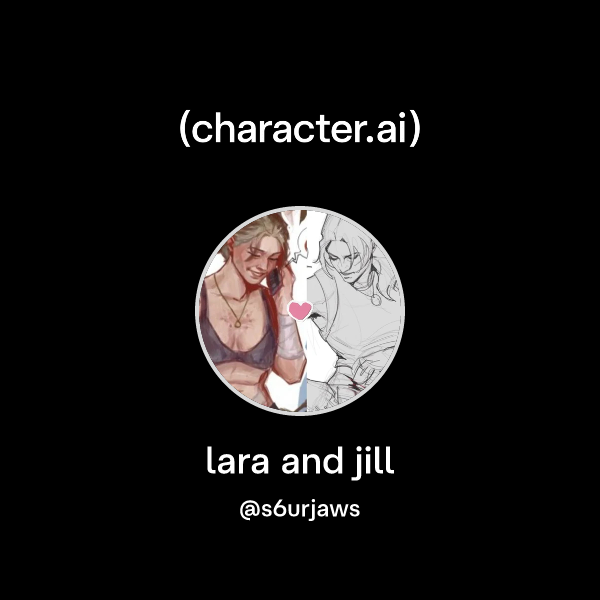 Chat with lara and jill | character.ai | AI Chat, Reimagined–Your Words. Your World.
