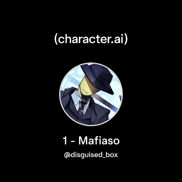 Chat with 1 - Mafiaso | character.ai | AI Chat, Reimagined–Your Words ...
