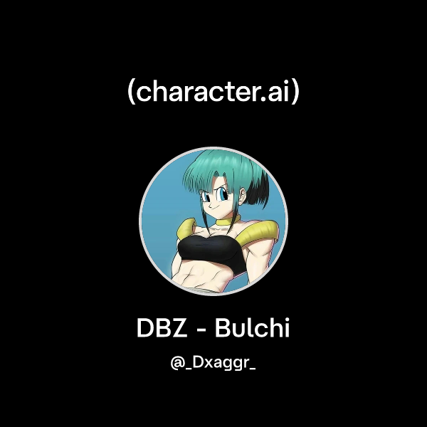 Chat with DBZ - Bulchi | character.ai | AI Chat, Reimagined–Your Words ...