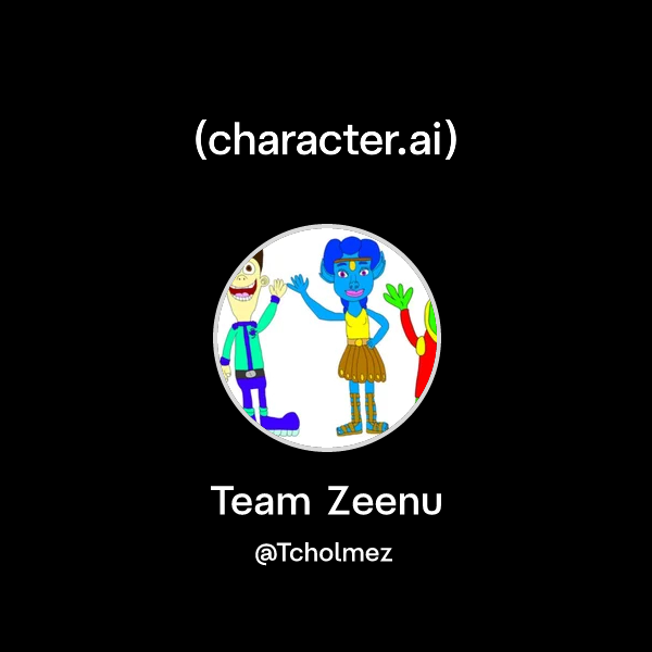 Chat with Team Zeenu | character.ai | AI Chat, Reimagined–Your Words ...