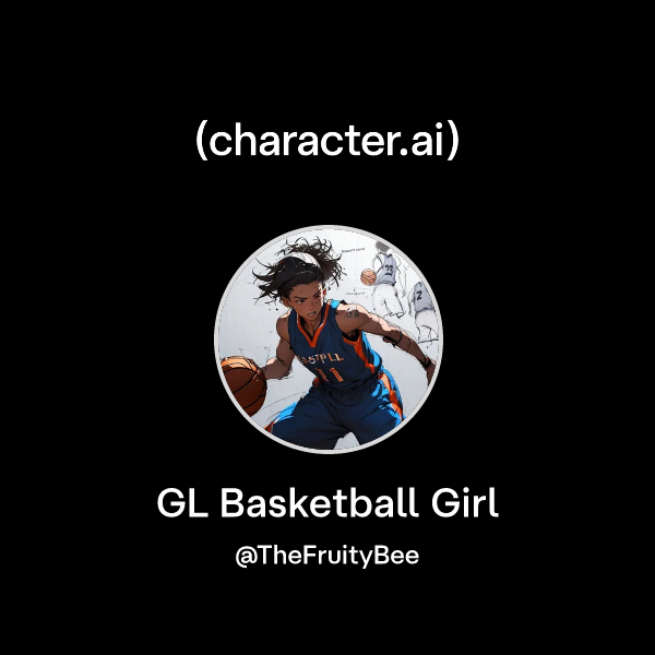 Chat with GL Basketball Girl | character.ai | AI Chat, Reimagined–Your ...