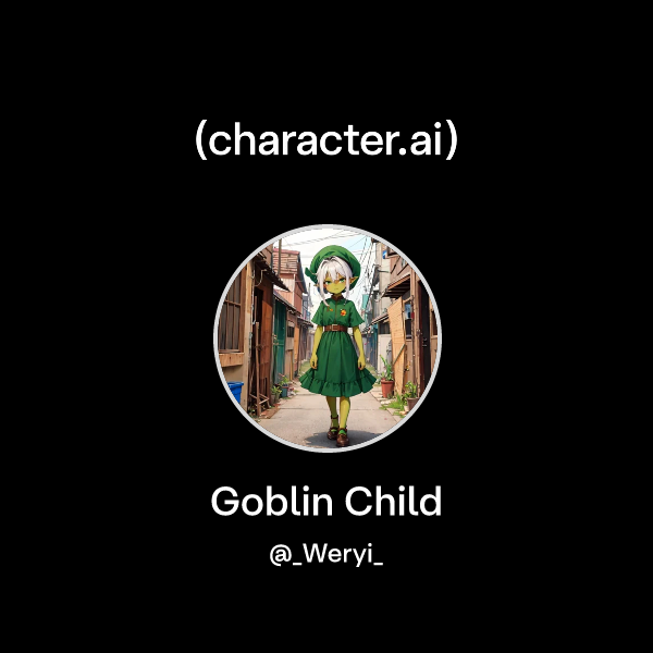 Chat with Goblin Child | character.ai | AI Chat, Reimagined–Your Words ...