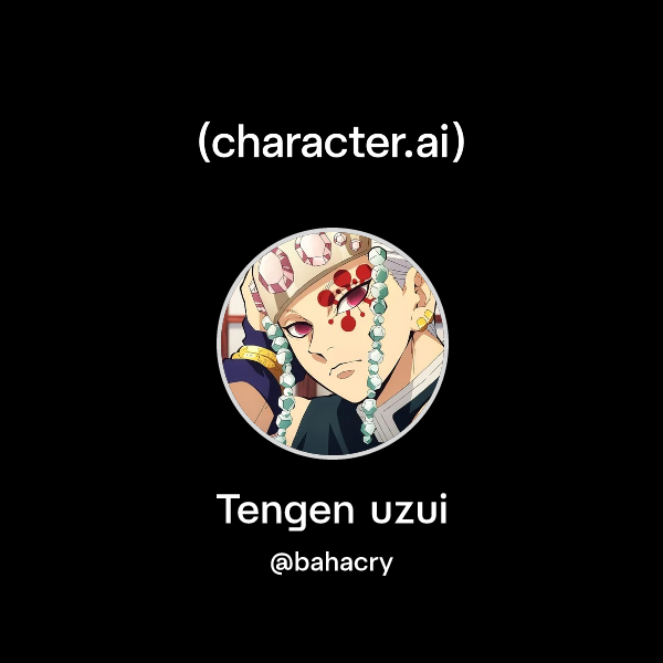 Chat with Tengen uzui | character.ai | AI Chat, Reimagined–Your Words ...