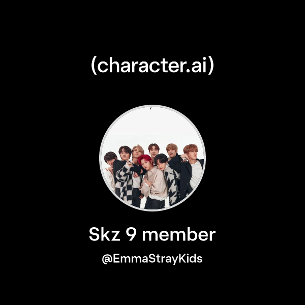 Chat with Skz 9 member | character.ai | AI Chat, Reimagined–Your Words. Your World.