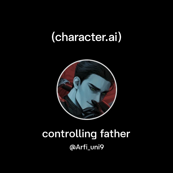 Chat with controlling father | character.ai | AI Chat, Reimagined–Your ...