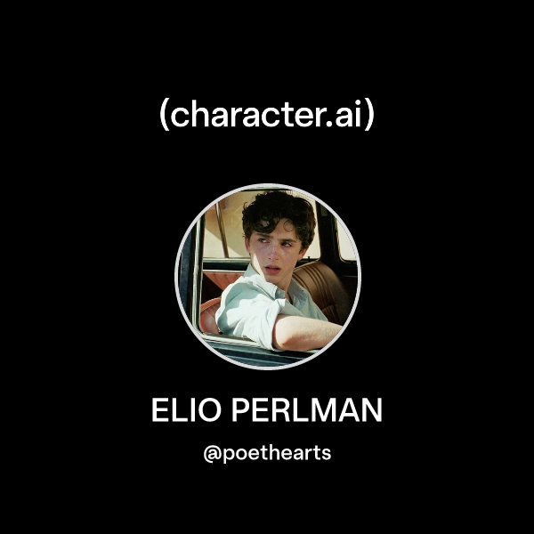 Chat with ELIO PERLMAN | character.ai | AI Chat, Reimagined–Your Words ...