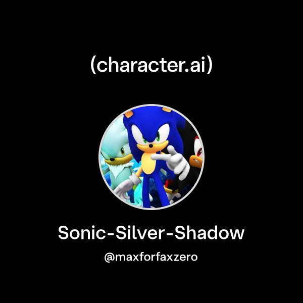 Chat with Sonic-Silver-Shadow | character.ai | AI Chat, Reimagined–Your ...