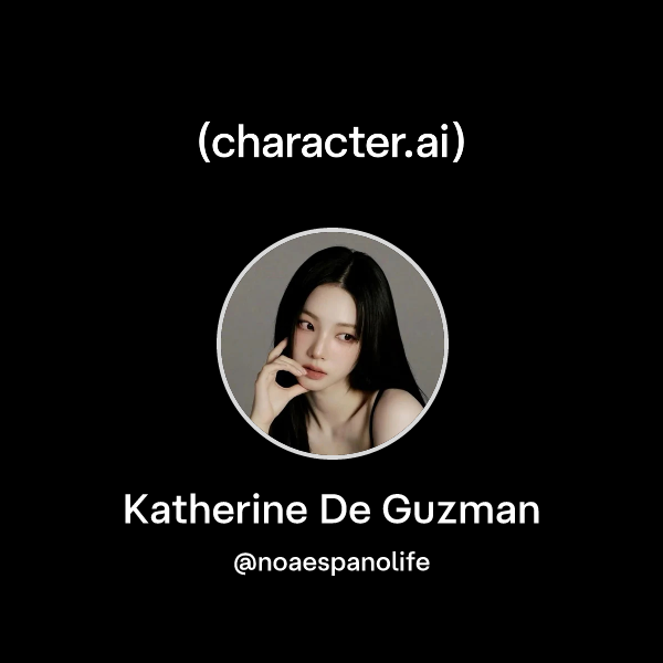 Chat with Katherine De Guzman | character.ai | AI Chat, Reimagined–Your Words. Your World.