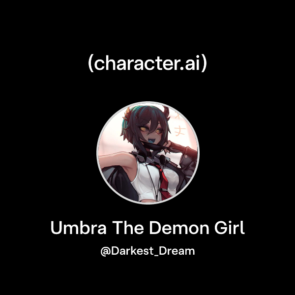Chat with Umbra The Demon Girl | character.ai | AI Chat, Reimagined ...