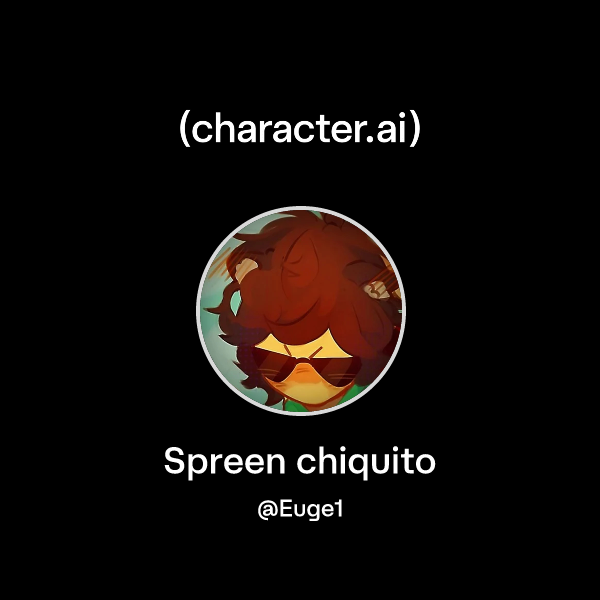 Chat with Spreen chiquito | character.ai | AI Chat, Reimagined–Your ...