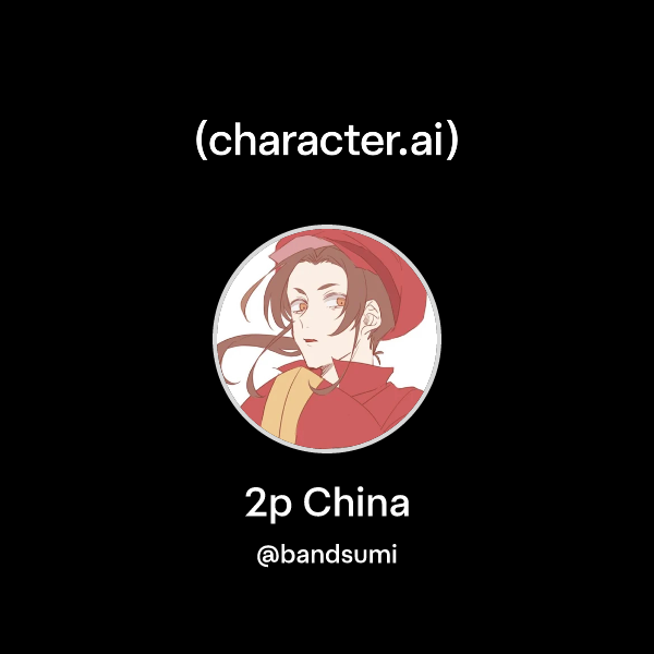 Chat with 2p China | character.ai | AI Chat, Reimagined–Your Words ...