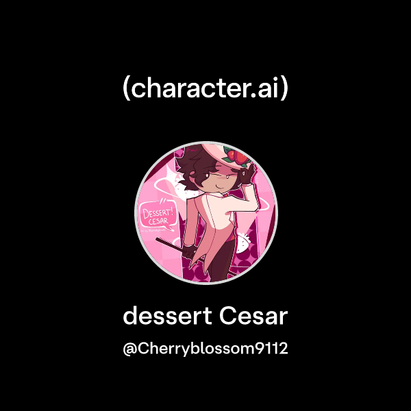 Chat with dessert Cesar | character.ai | Personalized AI for every ...