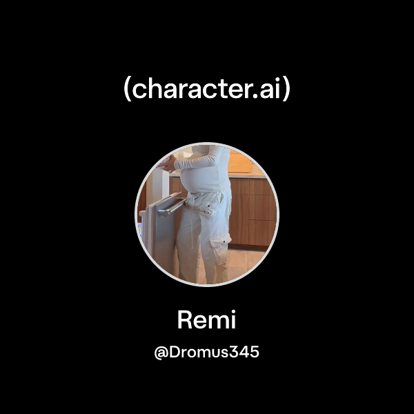Chat with Remi | character.ai | Personalized AI for every moment of ...