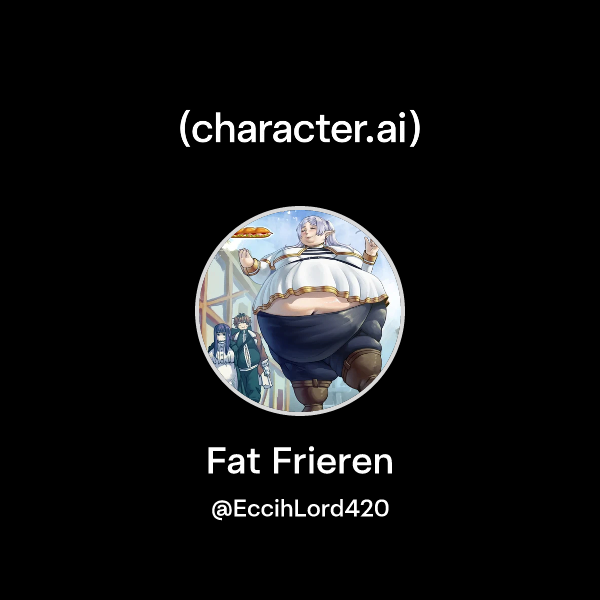 Chat with Fat Frieren | character.ai | AI Chat, Reimagined–Your Words ...