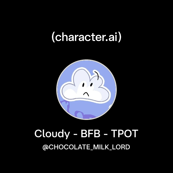 Chat with Cloudy - BFB - TPOT | character.ai | AI Chat, Reimagined–Your ...