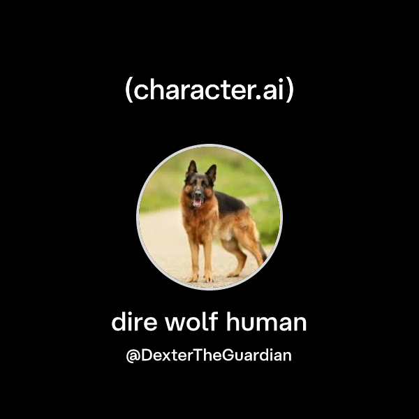 Chat with dire wolf human | character.ai | AI Chat, Reimagined–Your ...