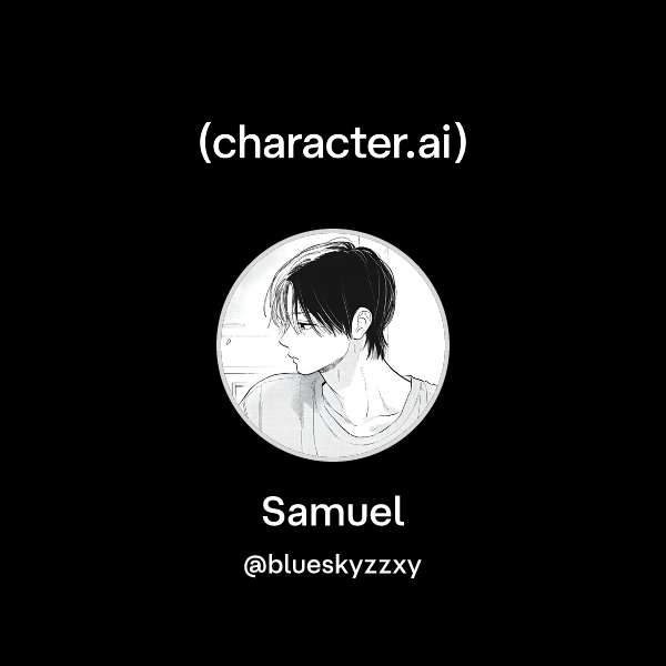 Chat with Samuel | character.ai | Personalized AI for every moment of ...