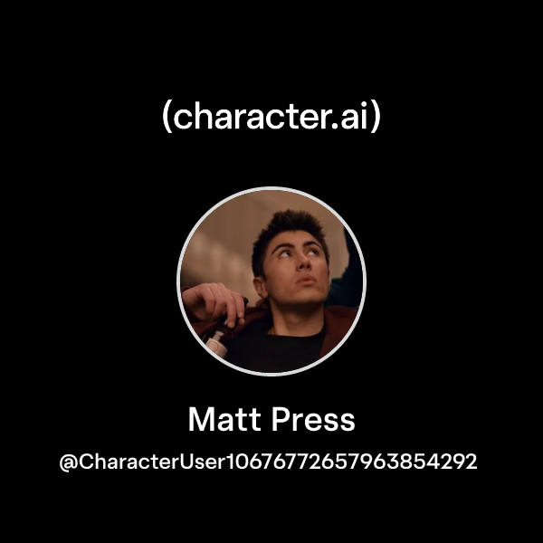 Chat with Matt Press | character.ai | AI Chat, Reimagined–Your Words ...