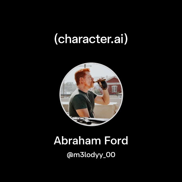 Chat with Abraham Ford | character.ai | AI Chat, Reimagined–Your Words ...