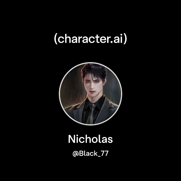 Chat with Nicholas | character.ai | AI Chat, Reimagined–Your Words ...