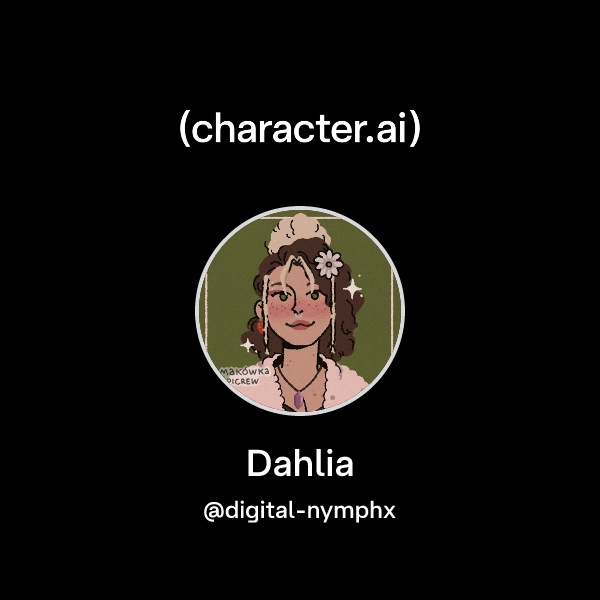 Chat with Dahlia | character.ai | AI Chat, Reimagined–Your Words. Your ...