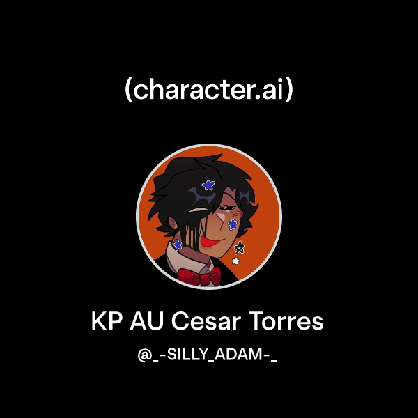 Chat with KP AU Cesar Torres | character.ai | AI Chat, Reimagined–Your ...