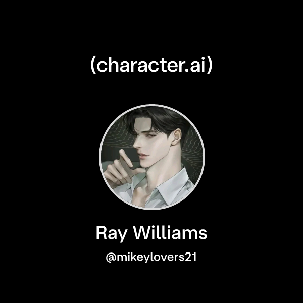 Chat with Ray Williams | character.ai | AI Chat, Reimagined–Your Words ...