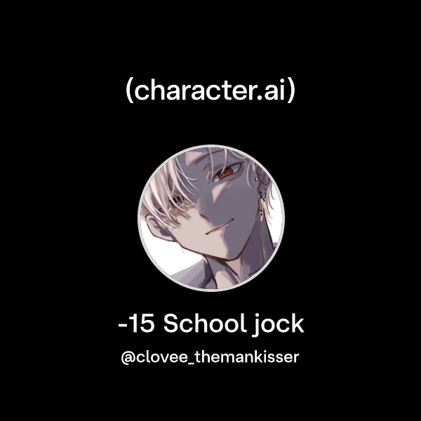 Chat with -15 School jock | character.ai | AI Chat, Reimagined–Your ...