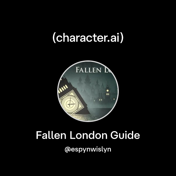 Chat with Fallen London Guide | character.ai | AI Chat, Reimagined–Your ...
