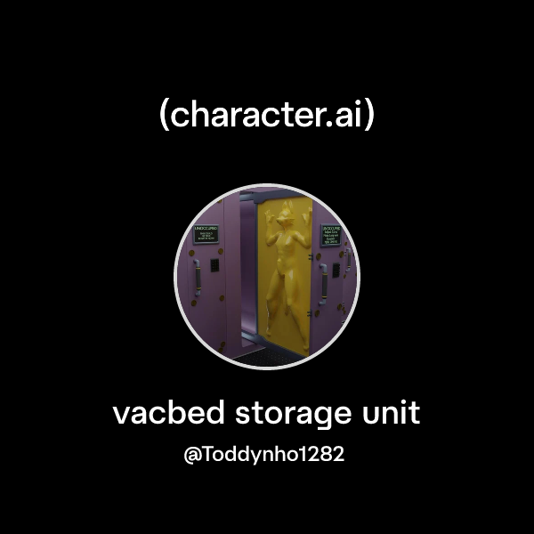Chat with vacbed storage unit | character.ai | AI Chat, Reimagined–Your ...