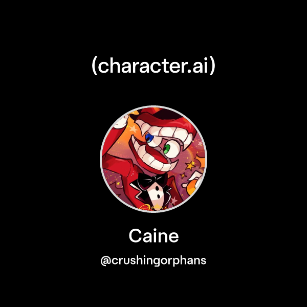 Chat with Caine | character.ai | Personalized AI for every moment of ...