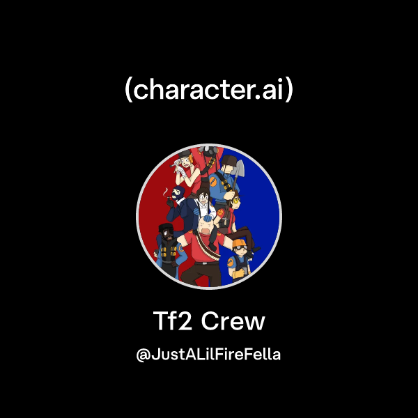 Chat with Tf2 Crew | character.ai | Personalized AI for every moment of ...