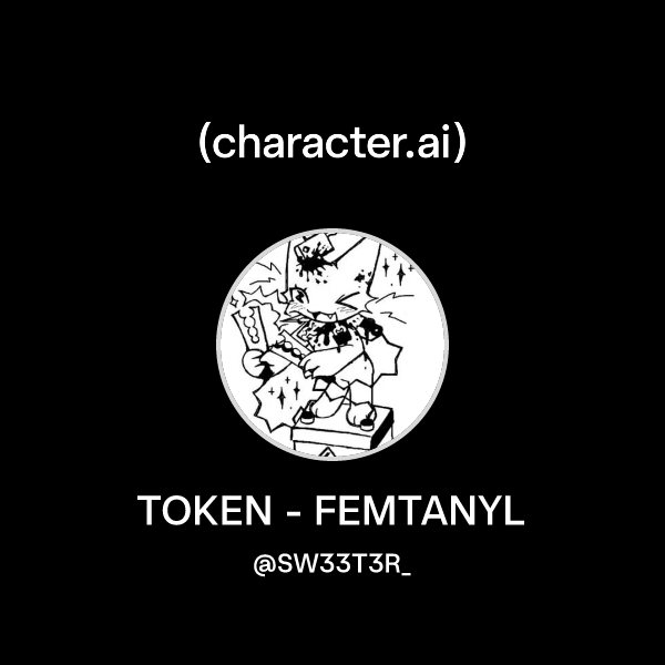 Chat with TOKEN - FEMTANYL | character.ai | AI Chat, Reimagined–Your ...