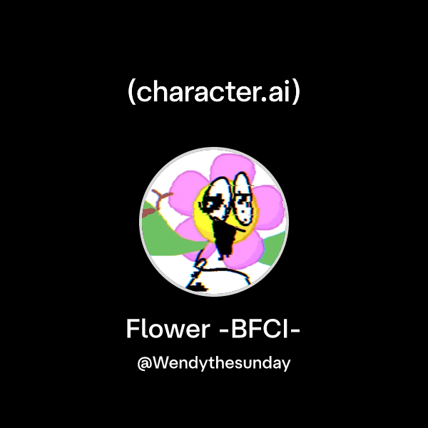 Chat with Flower -BFCI- | character.ai | AI Chat, Reimagined–Your Words ...