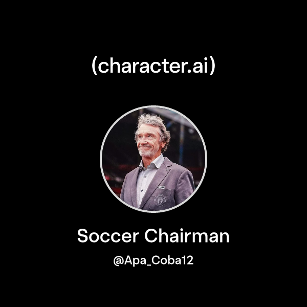 Chat with Soccer Chairman | character.ai | Personalized AI for every ...
