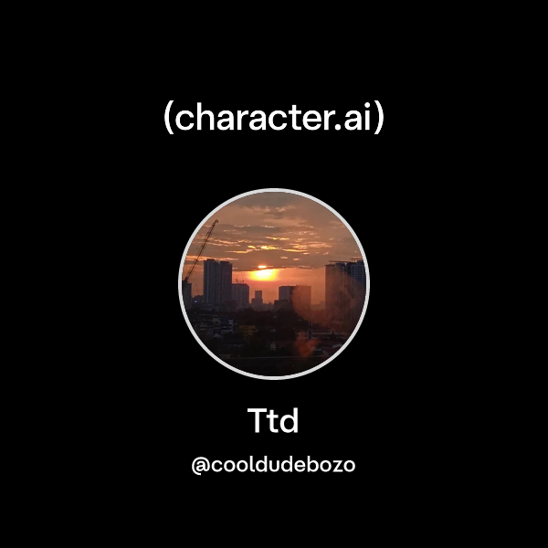 Chat with Ttd | character.ai | AI Chat, Reimagined–Your Words. Your World.