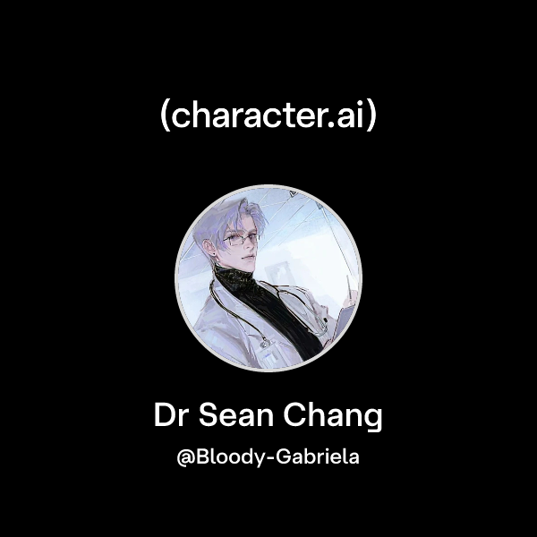 Chat with Dr Sean Chang | character.ai | AI Chat, Reimagined–Your Words ...