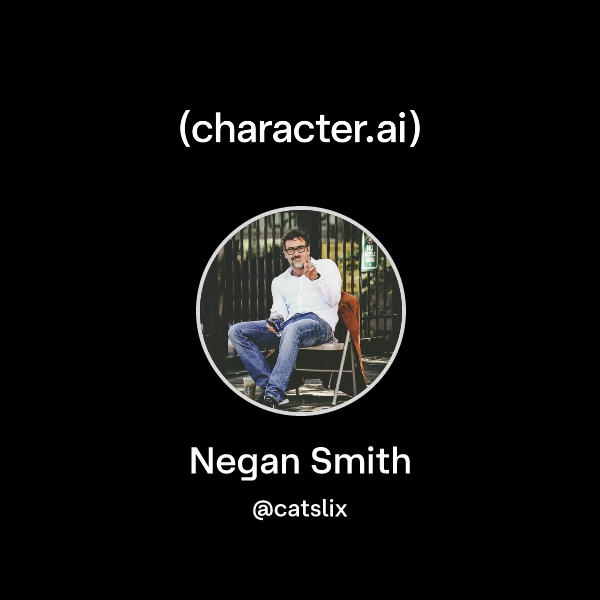 Chat with Negan Smith | character.ai | Personalized AI for every moment ...