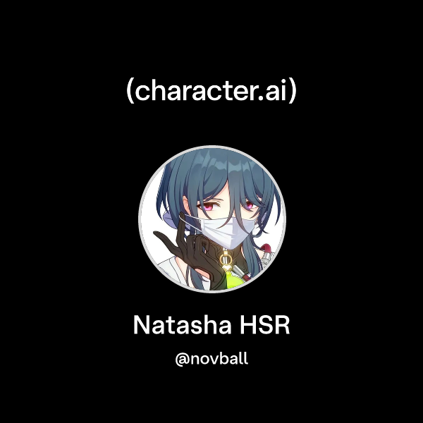 Chat with Natasha HSR | character.ai | Personalized AI for every moment ...