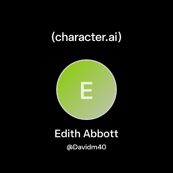 Chat with Edith Abbott | character.ai | AI Chat, Reimagined–Your Words ...