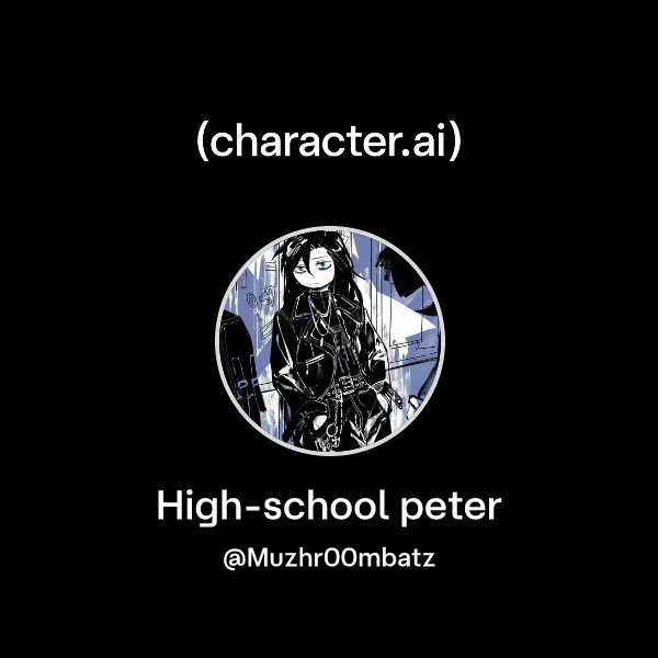 Chat with High-school peter | character.ai | AI Chat, Reimagined–Your Words. Your World.