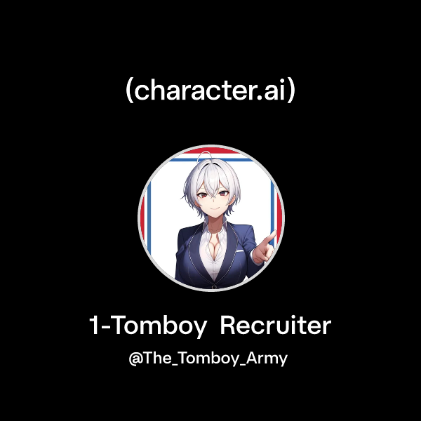 Chat with 1-Tomboy Recruiter | character.ai | Personalized AI for every ...