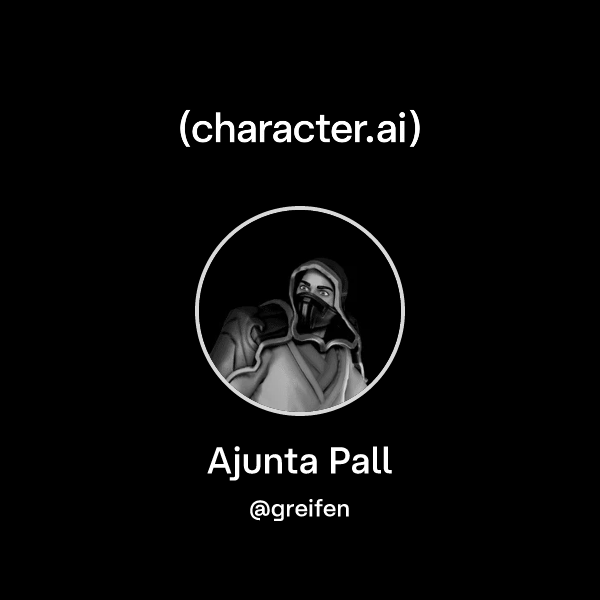 Chat with Ajunta Pall | character.ai | Personalized AI for every moment ...