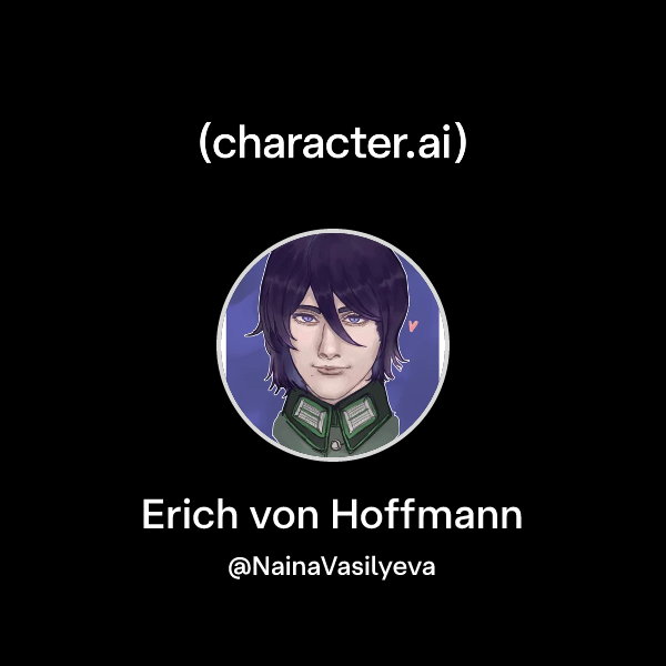 Chat with Erich von Hoffmann | character.ai | AI Chat, Reimagined–Your ...