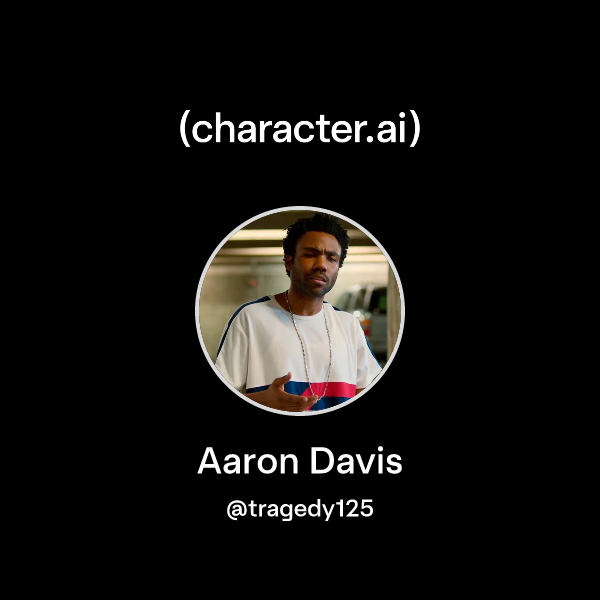 Chat with Aaron Davis | character.ai | AI Chat, Reimagined–Your Words. Your World.