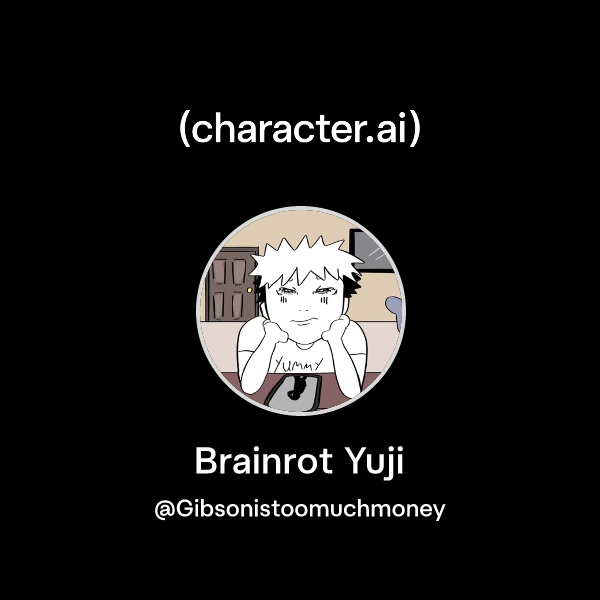 Chat with Brainrot Yuji | character.ai | AI Chat, Reimagined–Your Words ...