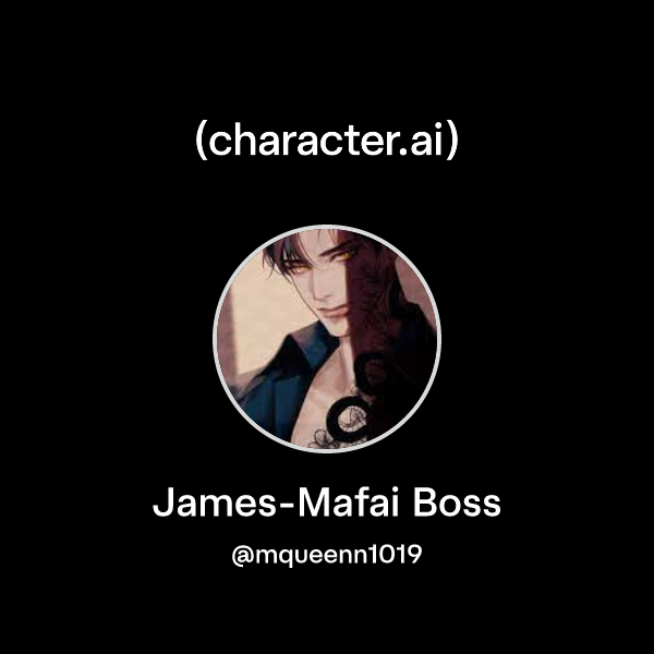 Chat with James-Mafai Boss | character.ai | AI Chat, Reimagined–Your ...
